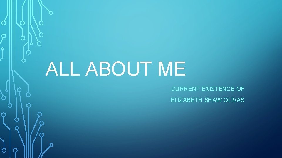 ALL ABOUT ME CURRENT EXISTENCE OF ELIZABETH SHAW