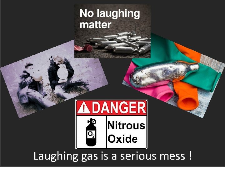 Laughing gas is a serious mess STATUT LEGAL