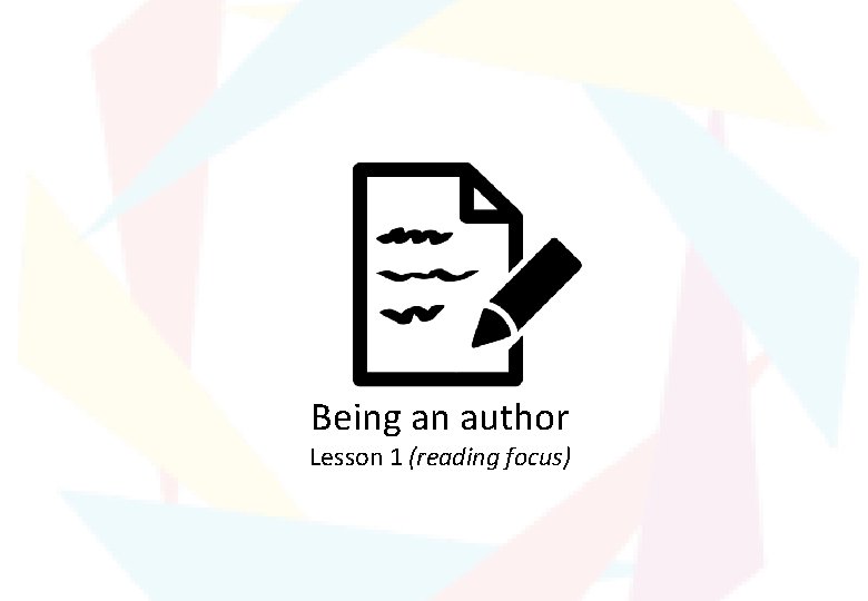 Being an author Lesson 1 reading focus Teaching