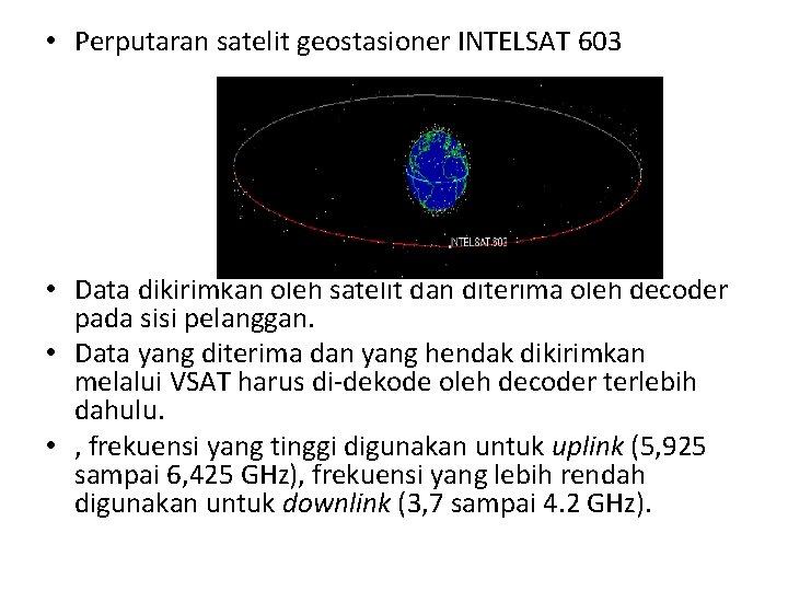 Sistem Komunikasi Satelit Tujuan Agar mahasiswa memahami system