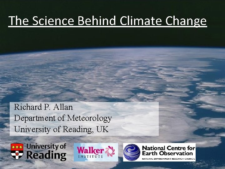 The Science Behind Climate Change Richard P Allan