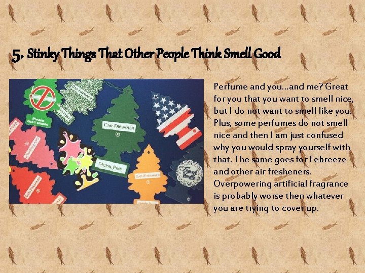 My Top 10 Pet Peeves by Danika Hoffman