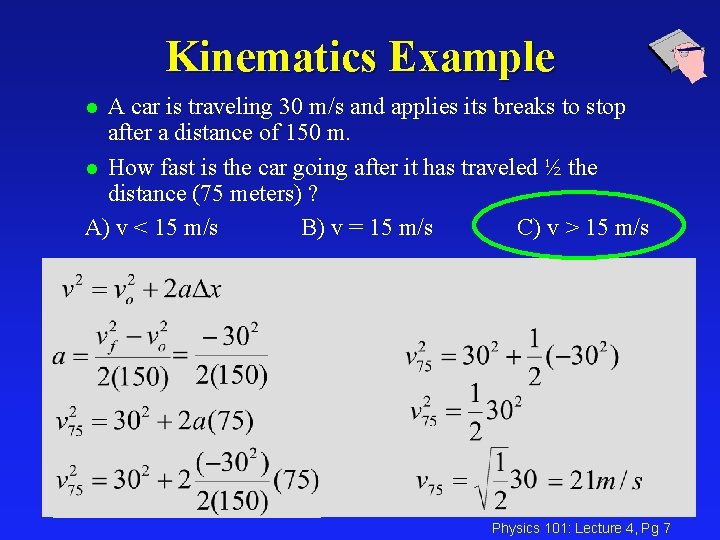 Physics 101 Lecture 04 Kinematics Dynamics l Todays