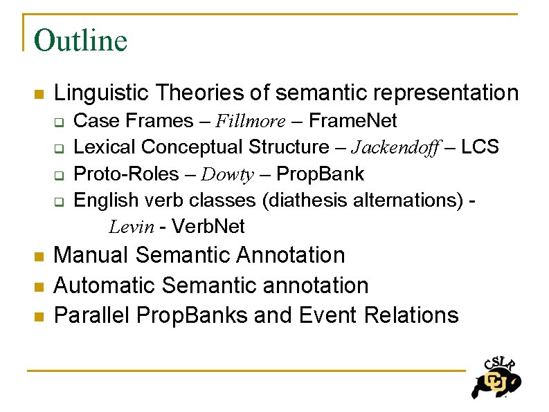 Outline n Linguistic Theories of semantic representation q