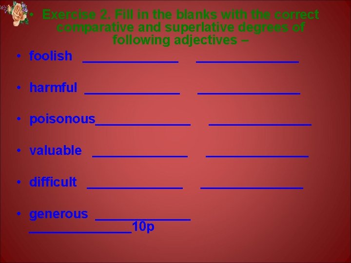 Degrees of Comparison of Adjectives The motto of