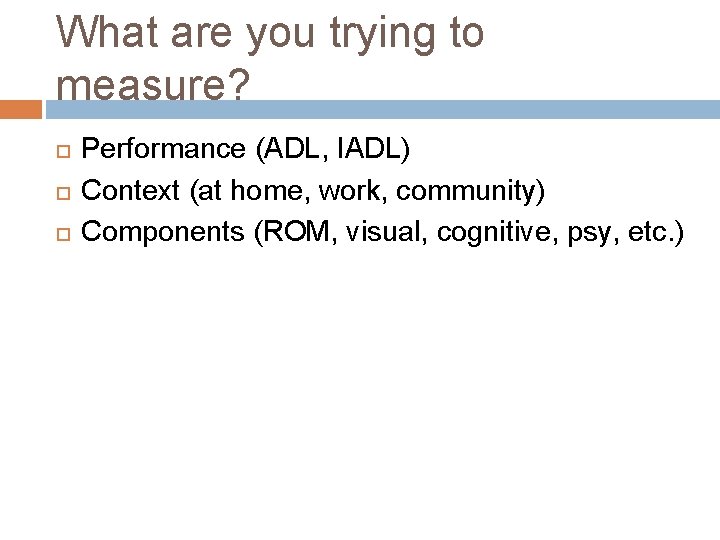 OT ASSESSMENT BASICS So I did the occupational