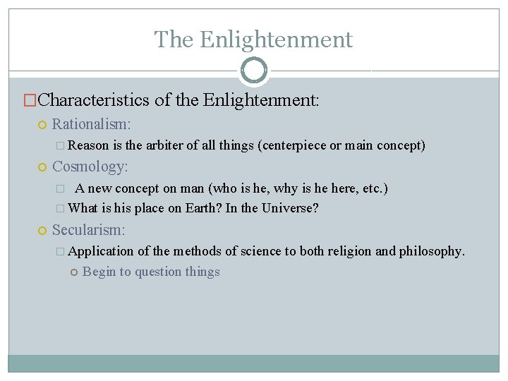 The Enlightenment Characteristics of the Enlightenment Rationalism Reason