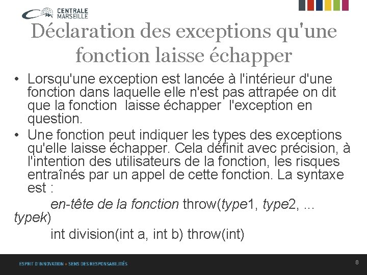Les exceptions Le mcanisme des exceptions est destin