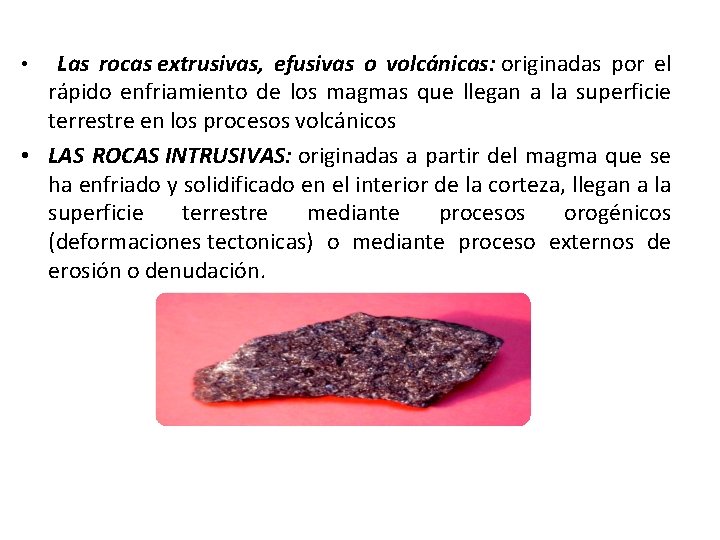 ROCAS IGNEAS Roca gnea es aquella que ha