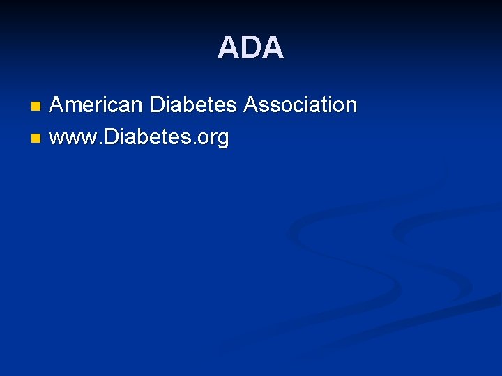Diabetes Mellitus ADA American Diabetes Association n www