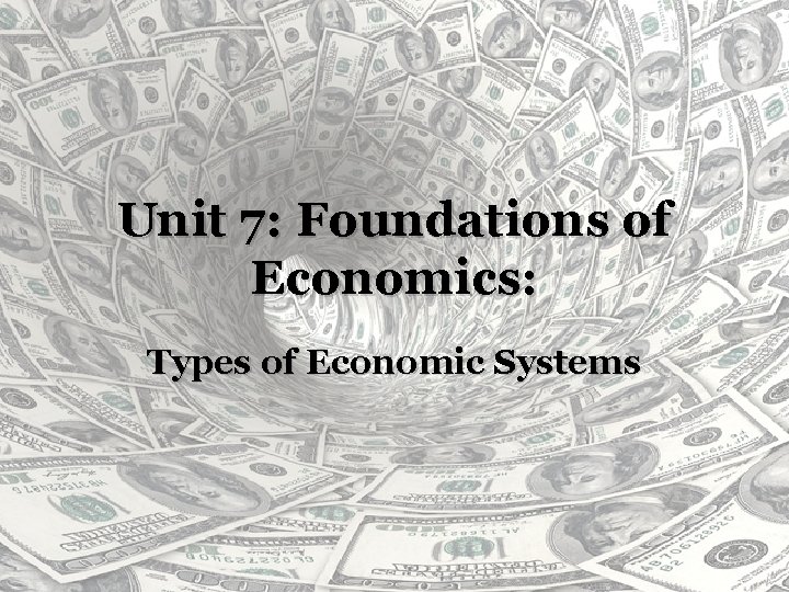 Unit 7 Foundations of Economics Types of Economic