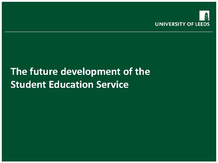 The future development of the Student Education Service