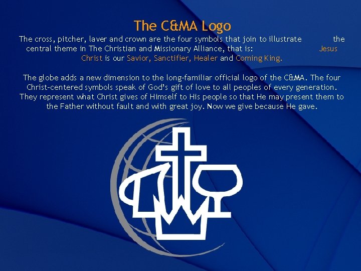 The CMA Logo The cross pitcher laver and