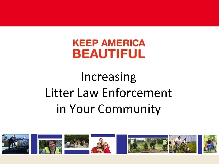 Increasing Litter Law Enforcement in Your Community The