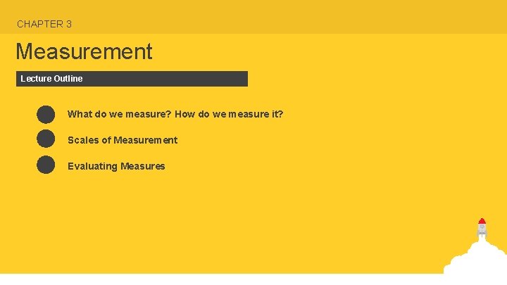 CHAPTER 3 Measurement Lecture Outline What do we