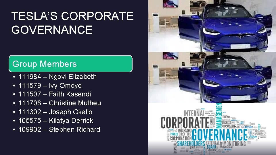 TESLAS CORPORATE GOVERNANCE Group Members 111984 Ngovi Elizabeth