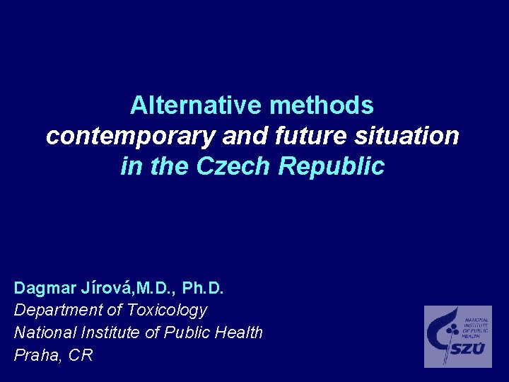Alternative methods contemporary and future situation in the