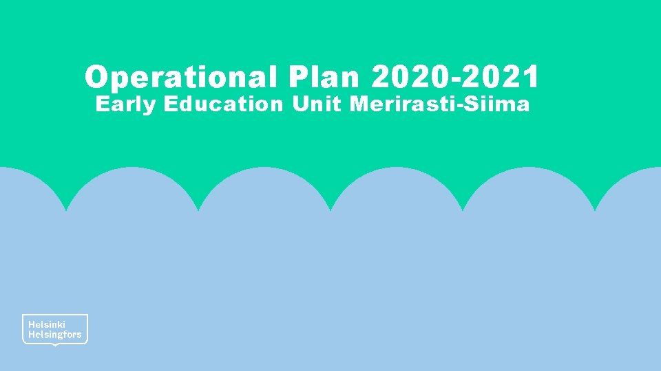 Operational Plan 2020 2021 Early Education Unit MerirastiSiima
