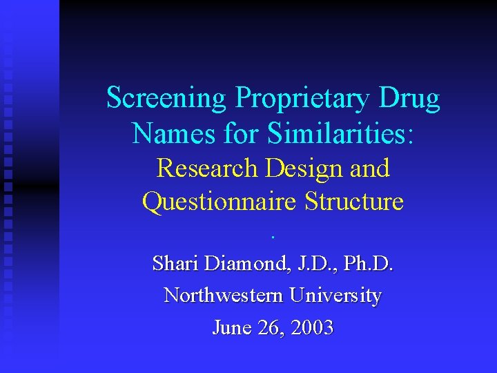 Screening Proprietary Drug Names for Similarities Research Design