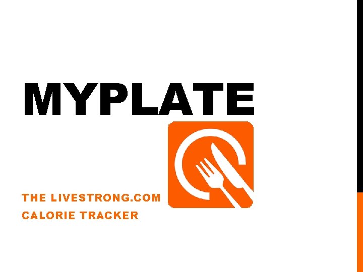 MYPLATE THE LIVESTRONG COM CALORIE TRACKER WHAT IS