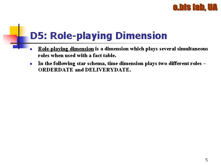 MIS 451 Building Business Intelligence Systems Logical Design