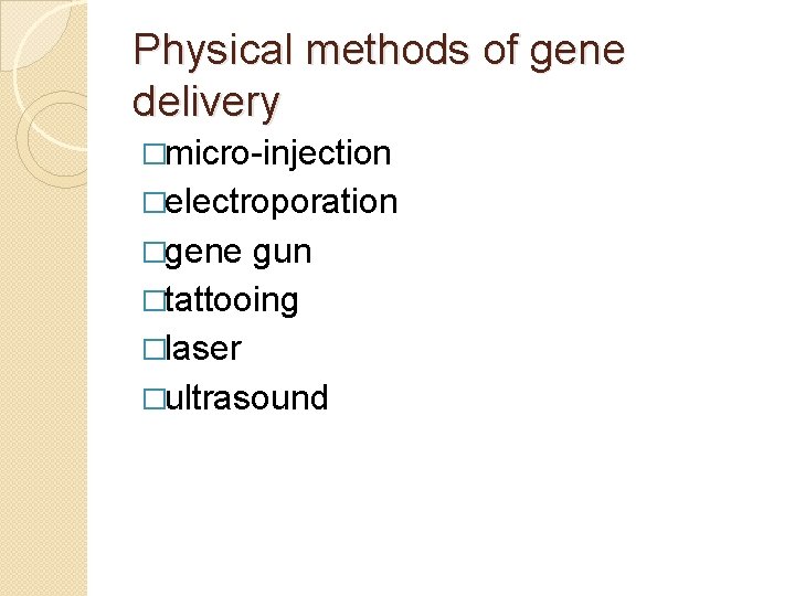 Gene therapy and viral vectors Lecture 10 Physical
