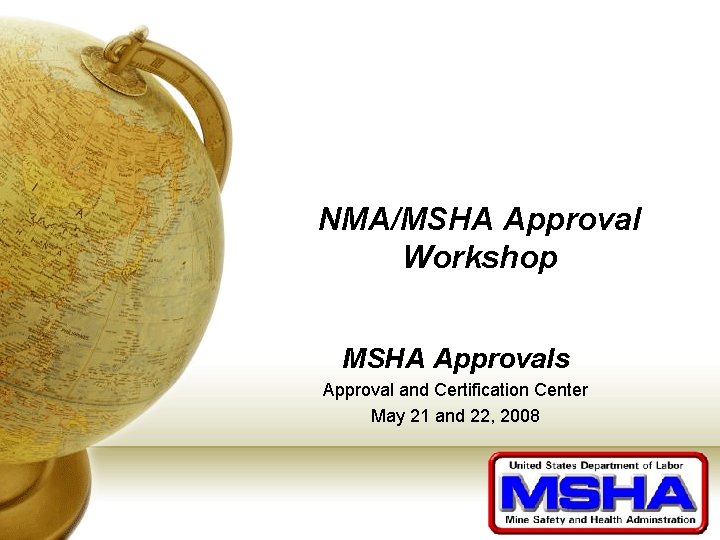 NMAMSHA Approval Workshop MSHA Approvals Approval and Certification