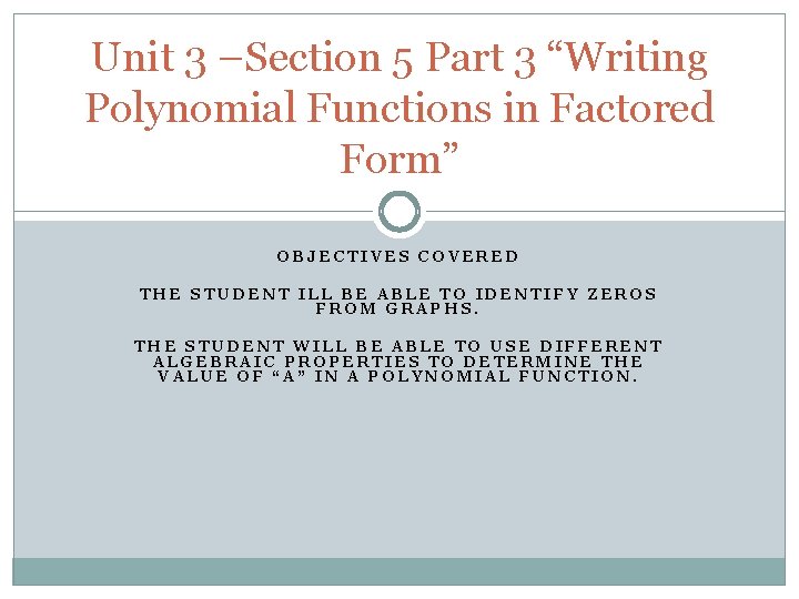 Unit 3 Section 5 Part 3 Writing Polynomial
