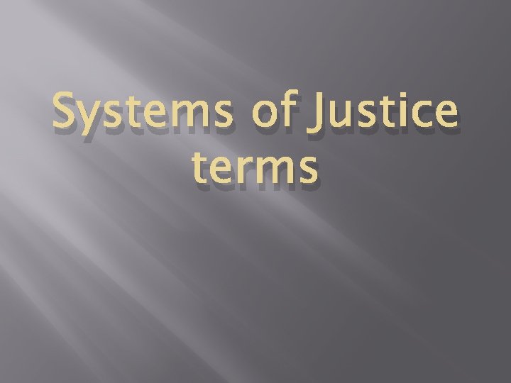 Systems of Justice terms Chapter 1 Jurisprudence The
