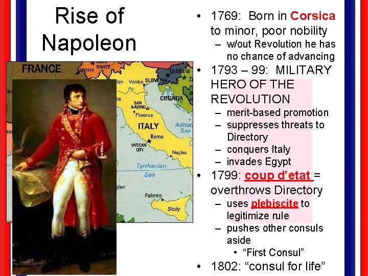 Napoleon Rise of Napoleon 1769 Born in Corsica