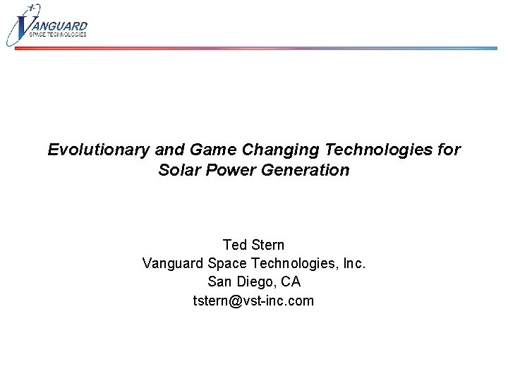 Evolutionary and Game Changing Technologies for Solar Power