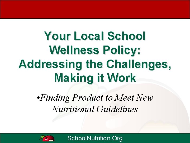 Your Local School Wellness Policy Addressing the Challenges