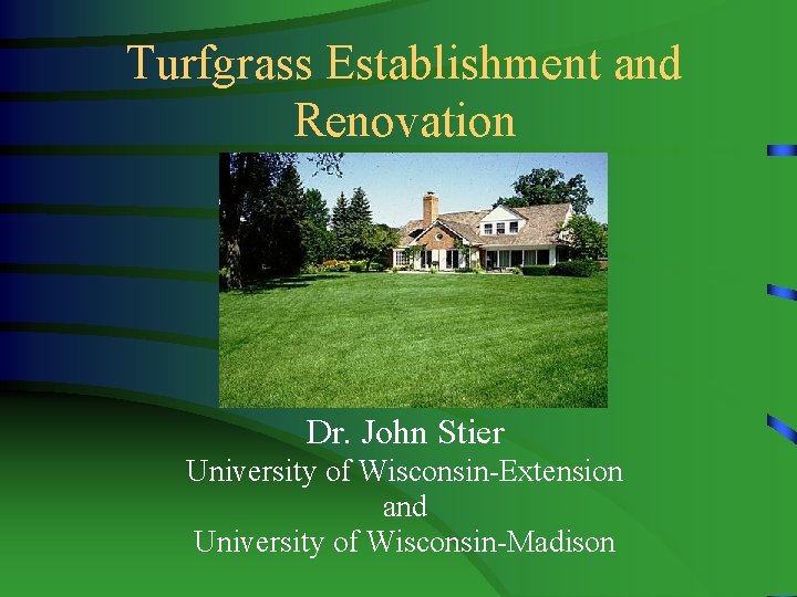 Turfgrass Establishment and Renovation Dr John Stier University