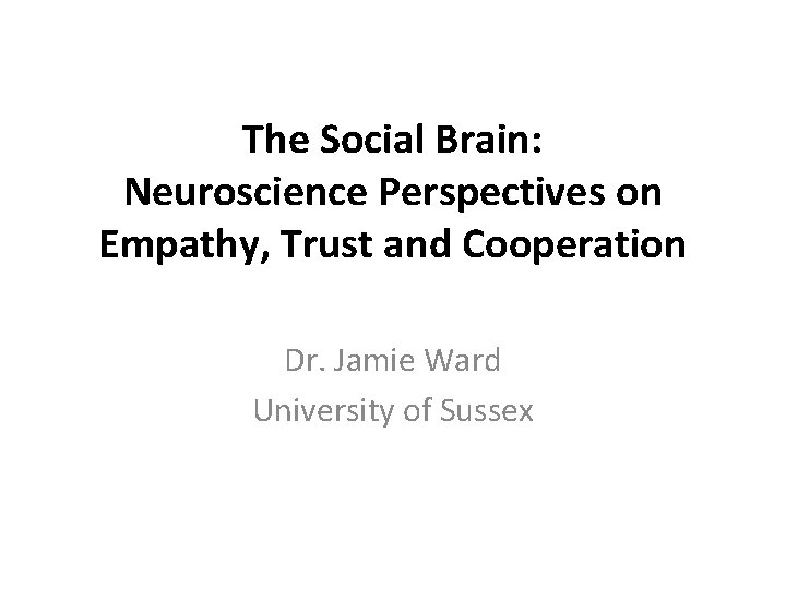 The Social Brain Neuroscience Perspectives on Empathy Trust