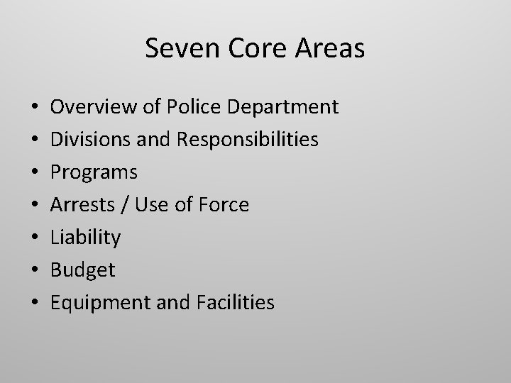 WELCOME Seven Core Areas Overview of Police Department