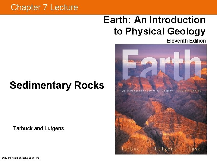 Chapter 7 Lecture Earth An Introduction to Physical