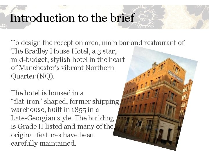 Hospitality Design Introduction to the brief To design