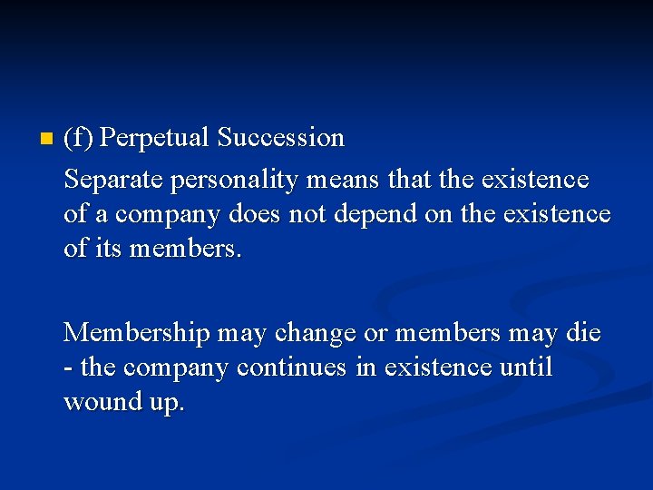 CONSEQUENCES OF INCORPORATION Separate Legal Personality aCompany is