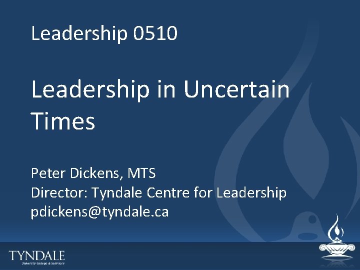 Leadership 0510 Leadership in Uncertain Times Peter Dickens