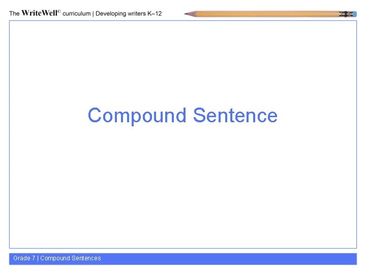 Compound Sentence Grade 7 Compound Sentences What do