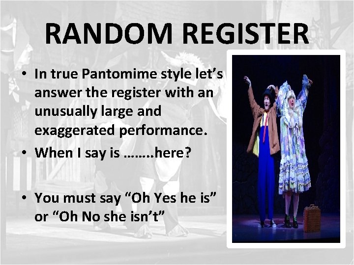 PANTOMIME Yr 7 Drama Lesson 6 Assessment RANDOM