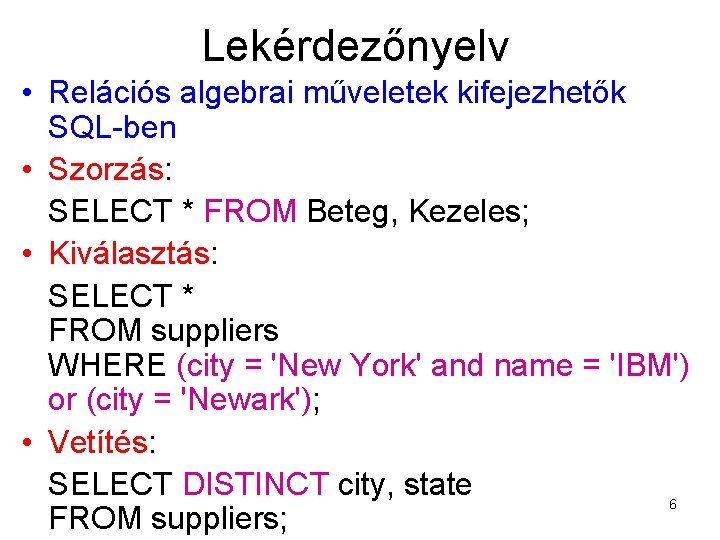 SQL Structured Query Language IBM fejlesztette ki 70