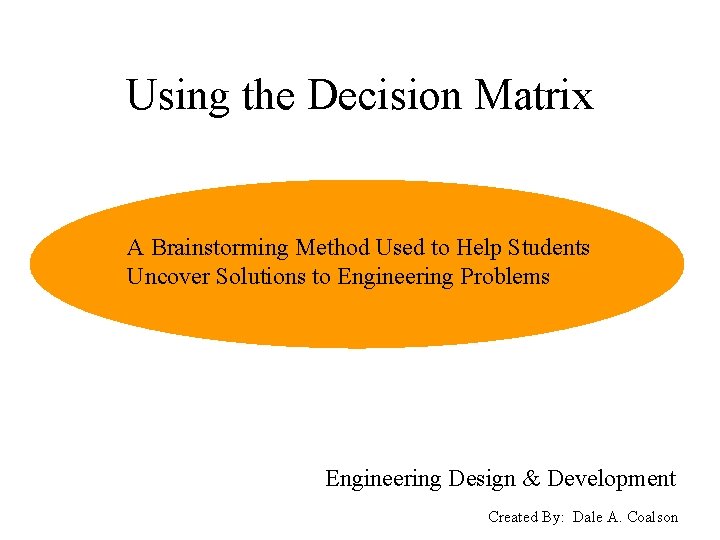 Using the Decision Matrix A Brainstorming Method Used