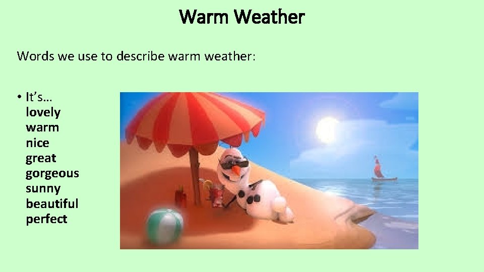 Talking About the Weather Introductory phrases People often