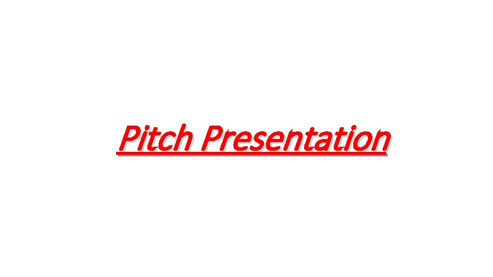 Pitch Presentation START A CONVERSATION Plenty of young