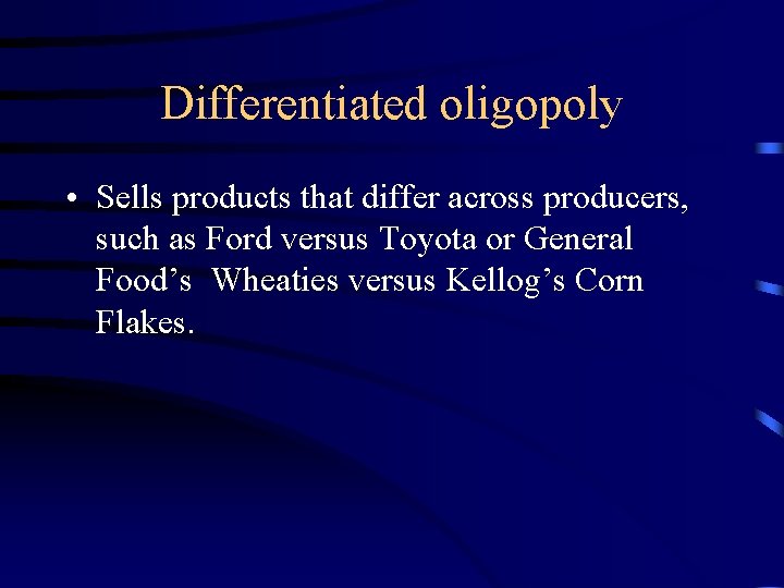 Chapter 7 section 2 Monopolistic Competition and Oligopoly