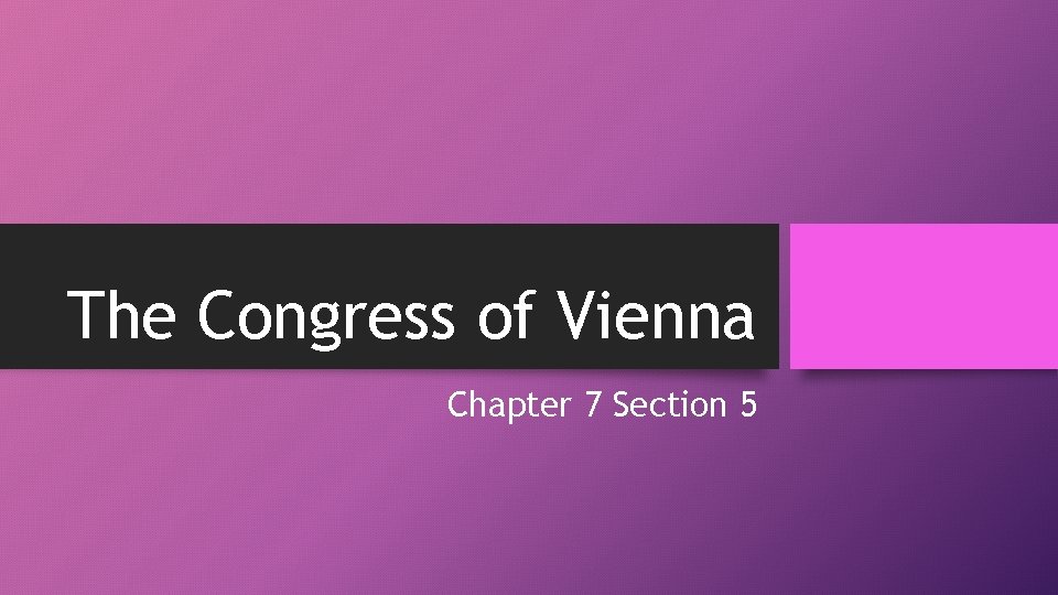 The Congress of Vienna Chapter 7 Section 5