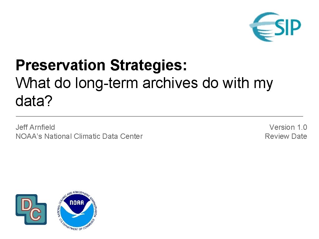 Preservation Strategies What do longterm archives do with