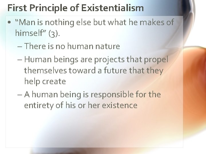 First Principle of Existentialism Man is nothing else