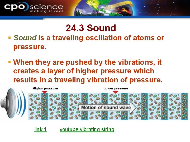 24 3 Sound Sound is a traveling oscillation